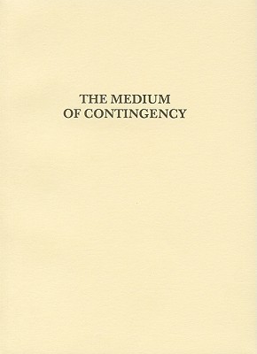 The Medium of Contingency by Robin Mackay | Goodreads