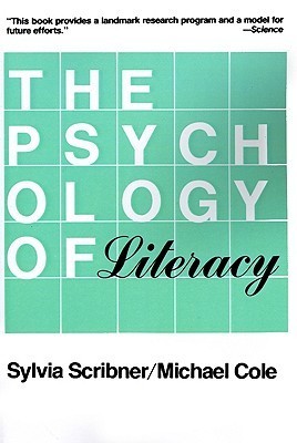 The Psychology of Literacy by Sylvia Scribner | Goodreads