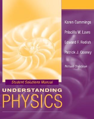 Understanding Physics: Student Solutions Manual by Karen Cummings ...