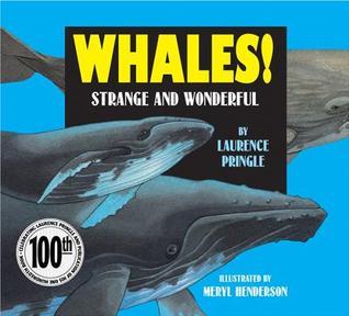 Whales!: Strange and Wonderful by Laurence Pringle | Goodreads