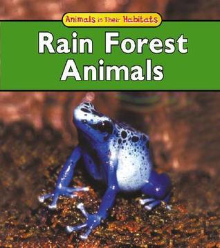Rain Forest Animals (Animals in Their Habitats) by Francine Galko ...