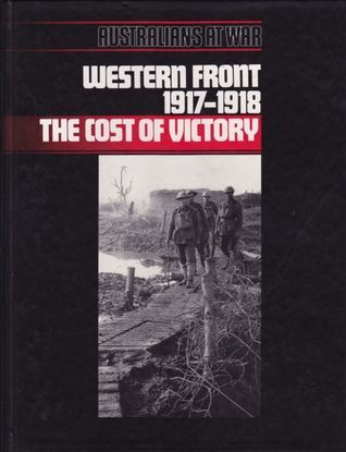 Western Front 1917-18: The Cost of Victory by John Laffin | Goodreads
