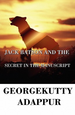 Jack Batson and the Secret in the Manuscript by Georgekutty Adappur ...