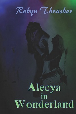Alecya in Wonderland by Robyn Thrasher | Goodreads