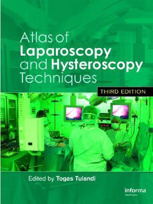 Atlas of Laparoscopy and Hysteroscopy Techniques by Togas Tulandi ...
