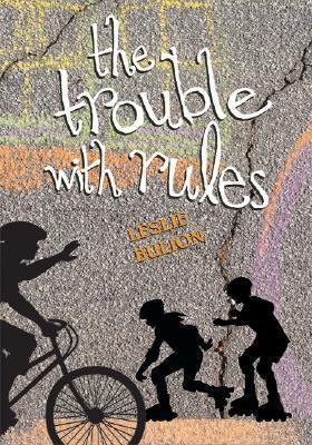 The Trouble with Rules by Leslie Bulion | Goodreads