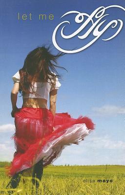 Let Me Fly by Elisa Mayo | Goodreads