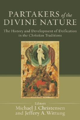 Partakers of the Divine Nature: The History and Development of ...