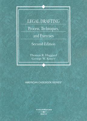 Legal Drafting, Process, Techniques, and Exercises by Thomas R. Haggard ...