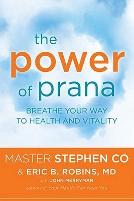 The Power of Prana: Breathe Your Way to Health and Vitality by Stephen ...