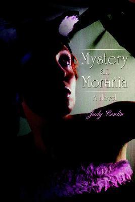 Mystery at Morania: A Novel by Judy Conlin | Goodreads