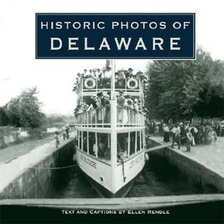 Historic Photos of Delaware by Ellen Rendle | Goodreads