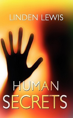 Human Secrets by Linden Lewis | Goodreads