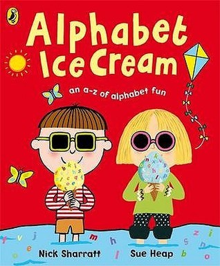 Alphabet Ice Cream: an a-z of alphabet fun by Nick Sharratt | Goodreads