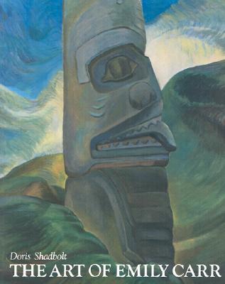 The Art of Emily Carr by Doris Shadbolt | Goodreads