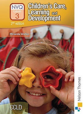Children's Care Learning and Development NVQ 3 2nd Edition by walker ...