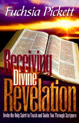 Receiving Divine Revelation: Invite the Holy Spirit to teach and guide ...