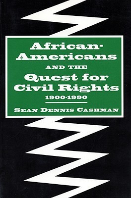 African-Americans & the Quest for Civil Rights, 1900-1990 by Sean ...