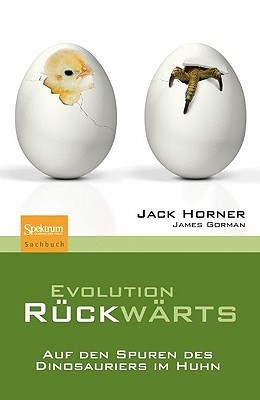 Evolution rückwärts: Auf den Spuren des Dinosauriers im Huhn by Jack ...