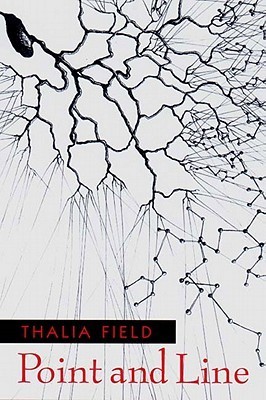 Point and Line by Thalia Field | Goodreads