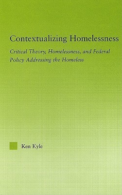 Contextualizing Homelessness: Critical Theory, Homelessness, and ...