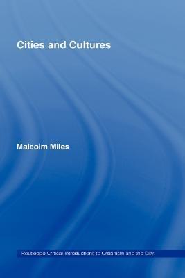 Cities and Cultures by Malcolm Miles | Goodreads