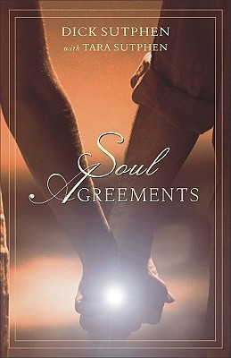 Soul Agreements by Dick Sutphen | Goodreads