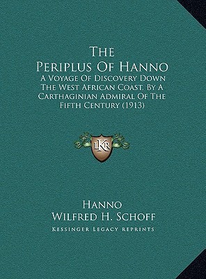 The Periplus Of Hanno: A Voyage Of Discovery Down The West African ...