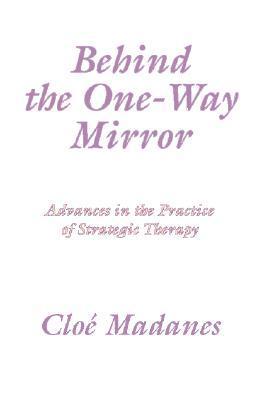 Behind the One-Way Mirror: Advances in the Practice of Strategic ...