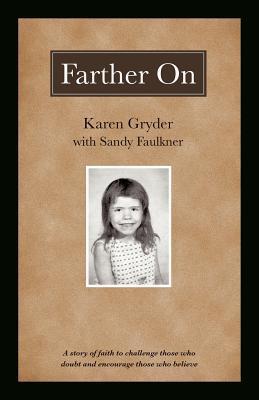 Farther On: A true story challenging those who doubt and encouraging ...