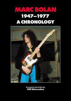 Marc Bolan and T Rex: A Chronology by Cliff McLenehan | Goodreads
