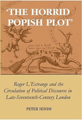 'The Horrid Popish Plot': Roger L'Estrange and the Circulation of ...