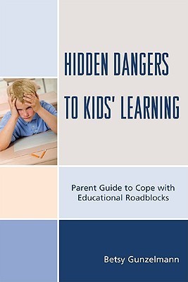 Hidden Dangers to Kids' Learning: A Parent Guide to Cope with ...