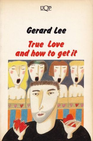 True Love and How to Get It by Gerard Lee | Goodreads