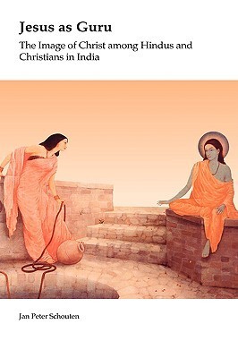 Jesus as Guru: The Image of Christ Among Hindus and Christians in India ...