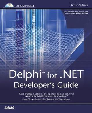 Delphi for .NET Developer's Guide by Xavier Pacheco | Goodreads