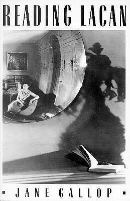 Reading Lacan by Jane Gallop | Goodreads