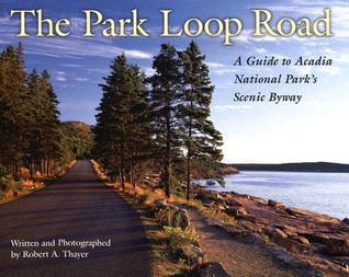 The Park Loop Road: A Guide to Acadia National Park's Scenic Byway by ...