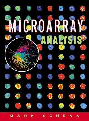 Microarray Analysis by Mark Schena | Goodreads