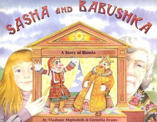 Sasha and Babushka: A Story of Russia by Vladimir Shpitalnik | Goodreads