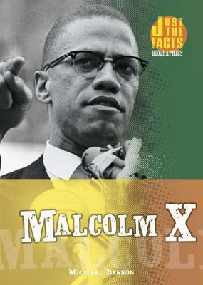 Malcolm X (Just the Facts Biographies) by Michael Benson | Goodreads