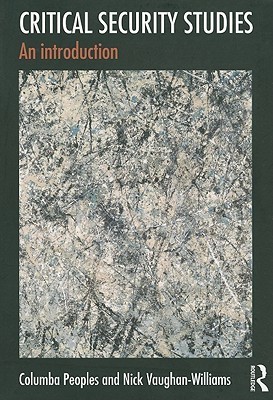 Critical Security Studies: An Introduction by Columba Peoples | Goodreads