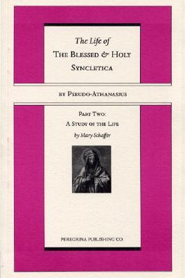 The Life and Regimen of the Blessed and Holy Syncletica, Part Two: A ...