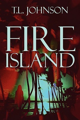 Fire Island by T.L. Johnson | Goodreads
