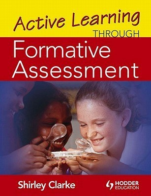 Active Learning Through Formative Assessment by Shirley Clarke | Goodreads
