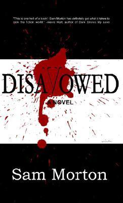 Disavowed by Sam Morton | Goodreads