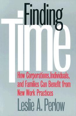 Finding Time: How Corporations, Individuals, and Families Can Benefit ...