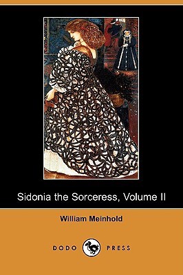 Sidonia the Sorceress, Volume II and the Amber Witch by Wilhelm ...