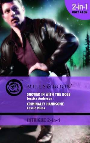 Snowed in with the Boss / Criminally Handsome by Jessica Andersen ...
