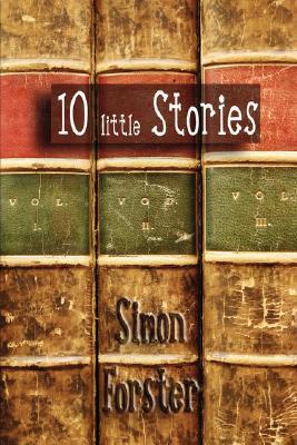 10 little Stories by Simon Forster | Goodreads